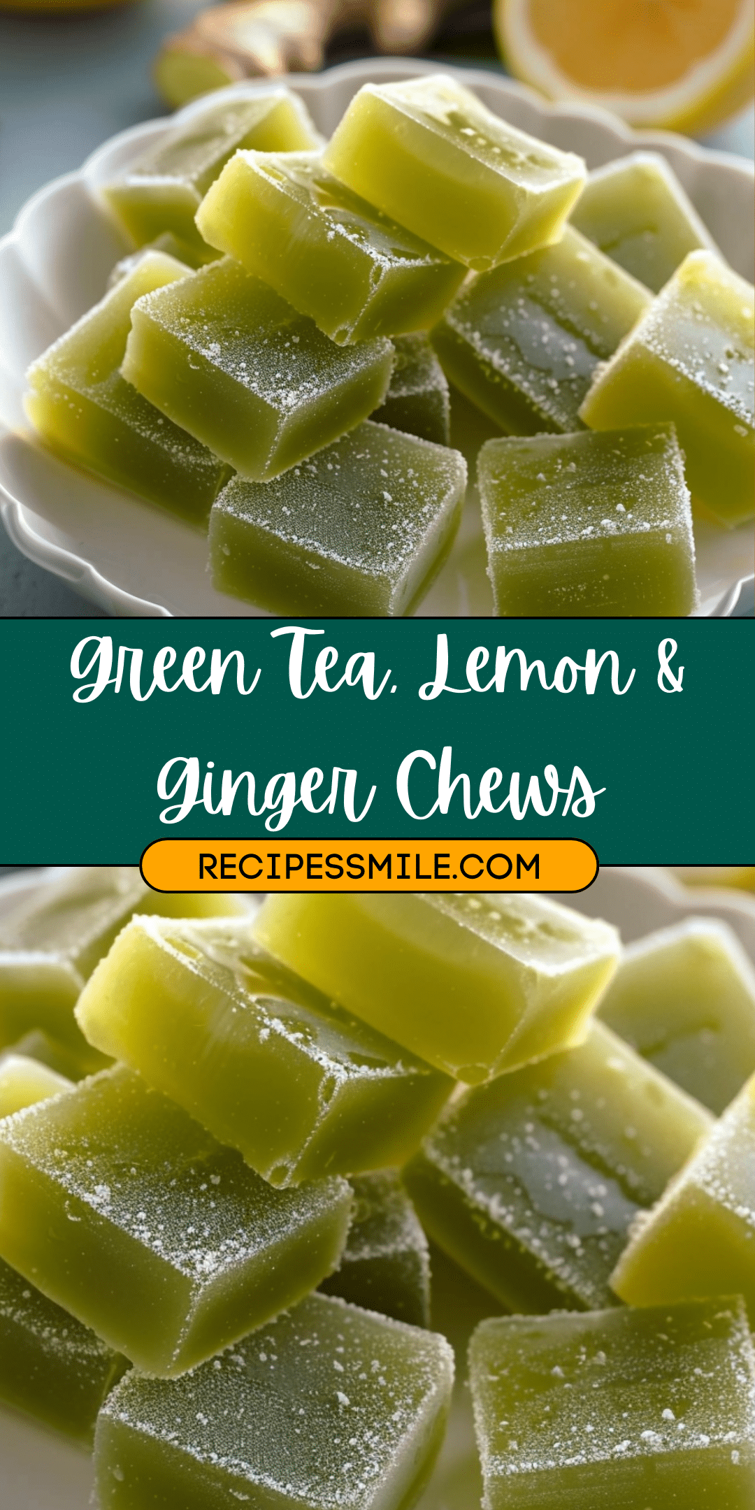 Green Tea, Lemon & Ginger Chews - Recipes Smile