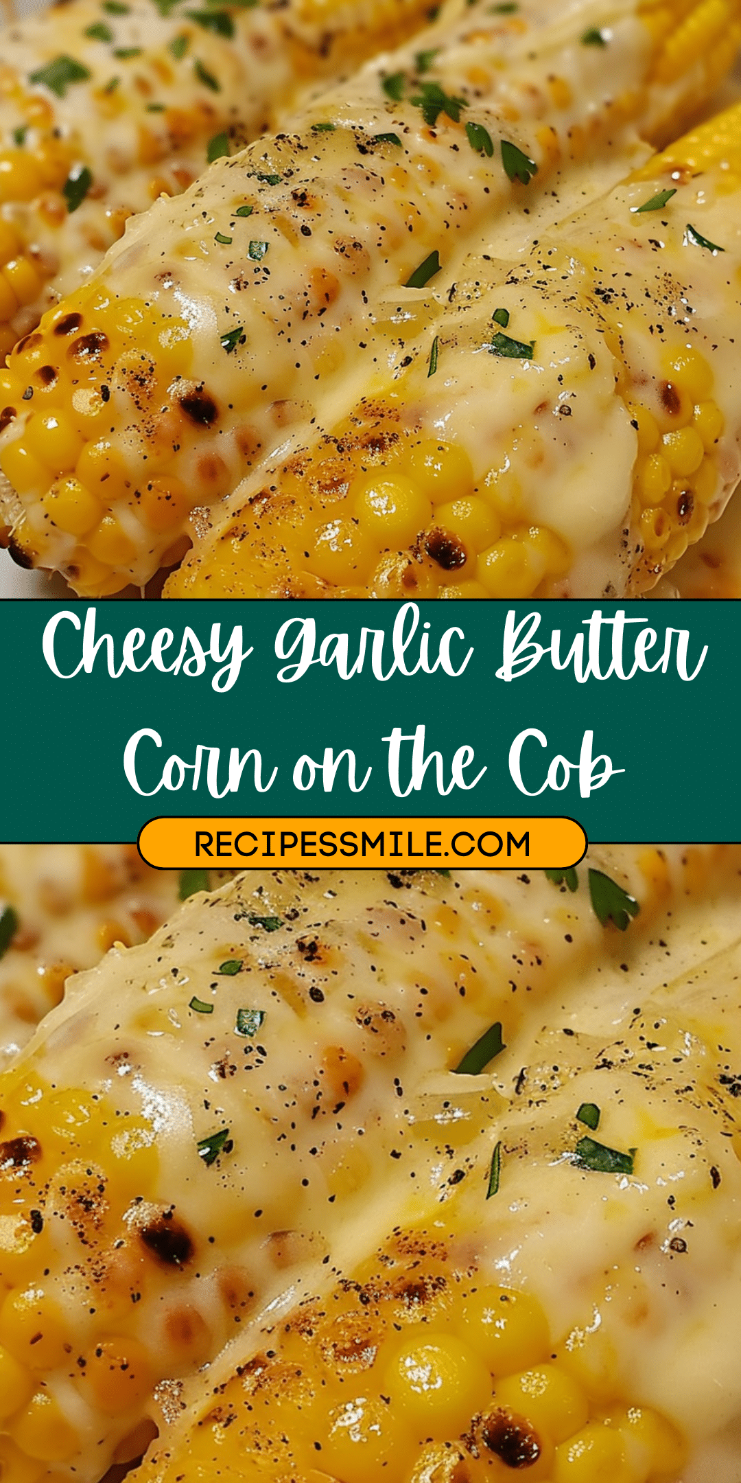 Cheesy Garlic Butter Corn on the Cob - Recipes Smile